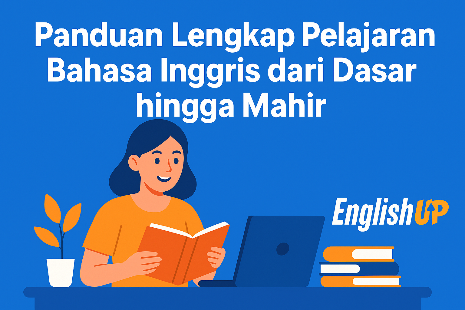 Panduan Lengkap Pelajaran Bahasa Inggris dari Dasar hingga Mahir - English Up