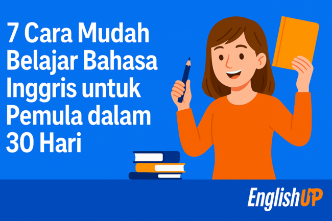 7 Cara Mudah Belajar Bahasa Inggris untuk Pemula dalam 30 Hari - English Up
