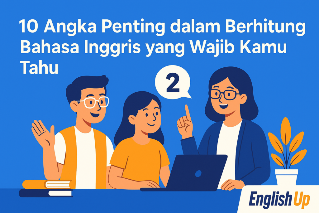 10 Angka Penting dalam Berhitung Bahasa Inggris yang Wajib Kamu Tahu - English Up