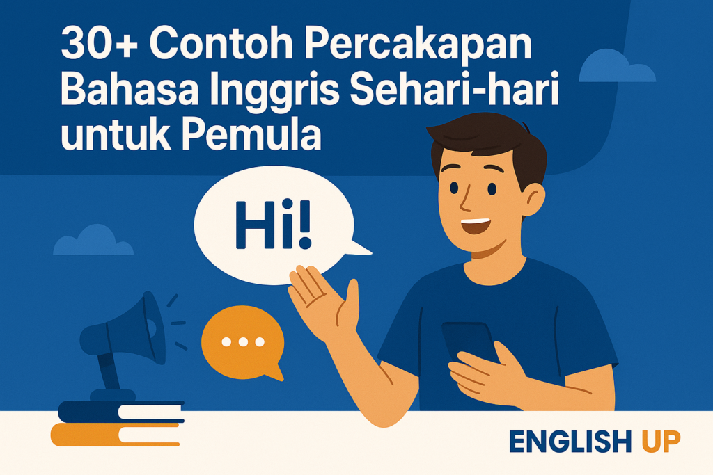 30+ Contoh Percakapan Bahasa Inggris Sehari-hari untuk Pemula - English Up