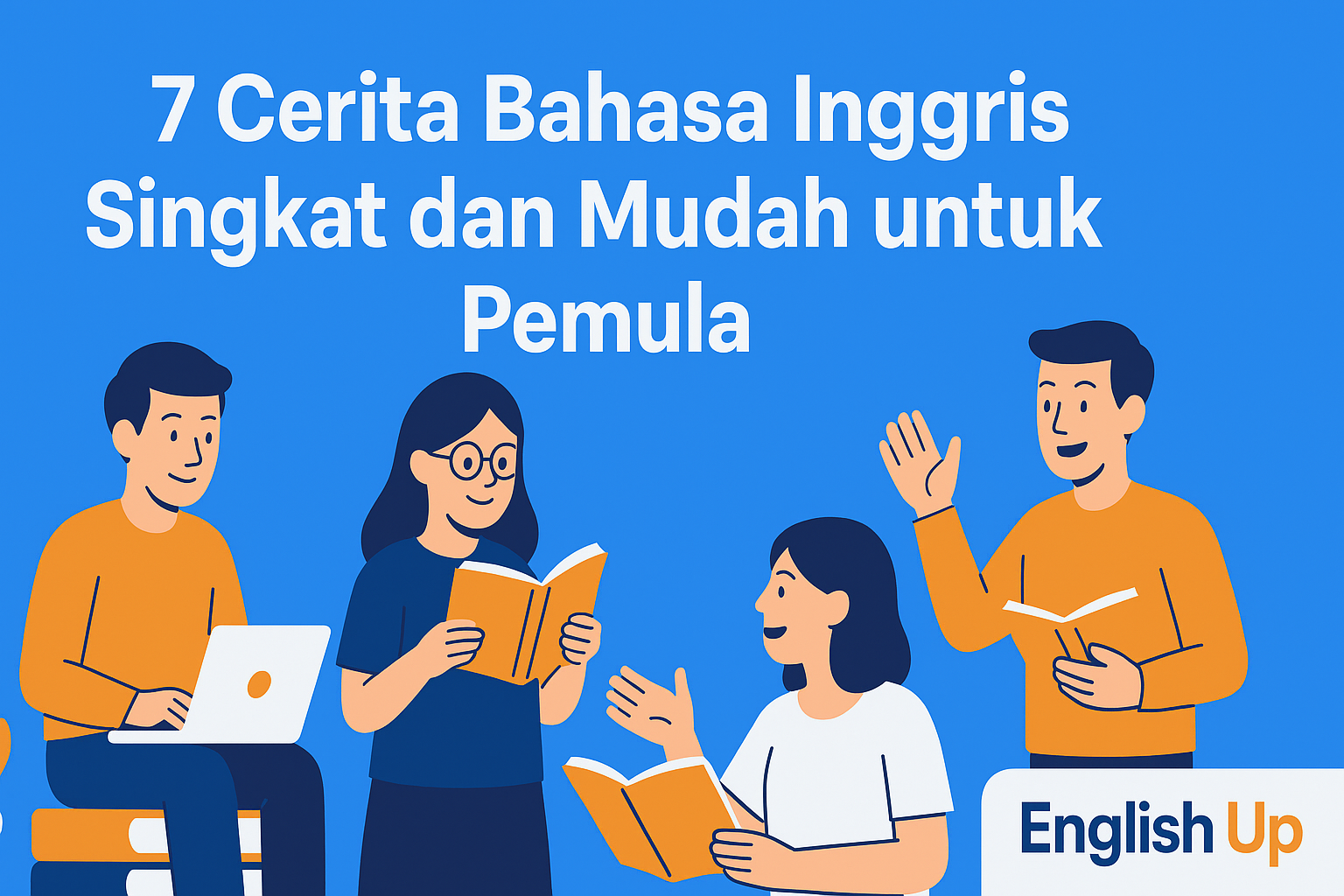 7 Cerita Bahasa Inggris Singkat dan Mudah untuk Pemula - English Up