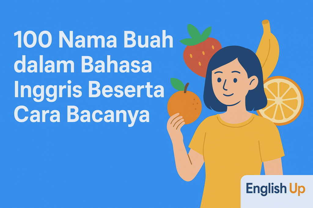 100 Nama Buah dalam Bahasa Inggris Beserta Cara Bacanya - English Up
