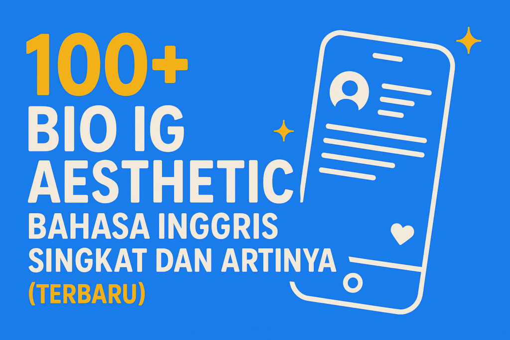 100+ Bio IG Aesthetic Bahasa Inggris Singkat dan Artinya (Terbaru) - English Up