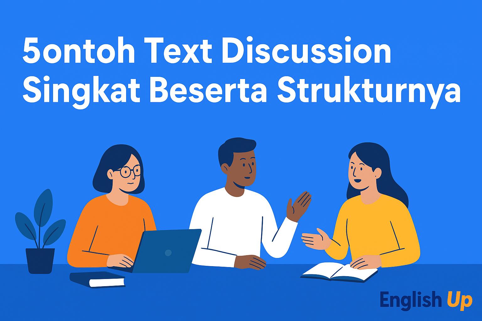 5 Contoh Text Discussion Singkat Beserta Strukturnya - English Up