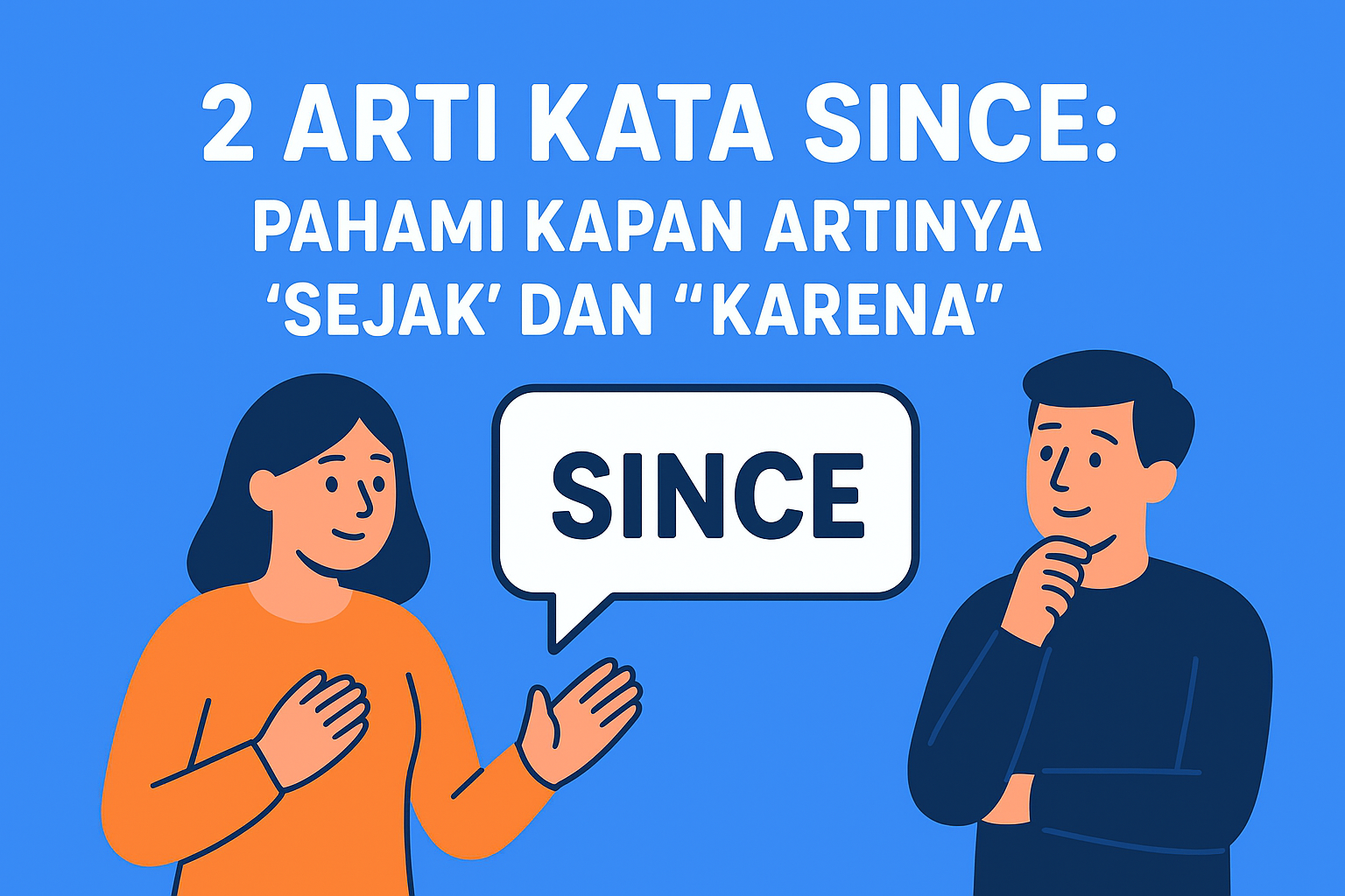 2 Arti Kata Since: Pahami Kapan Artinya 'Sejak' dan 'Karena' - English Up