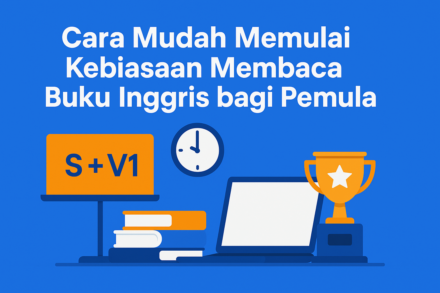 7 Cara Mudah Belajar Bahasa Inggris untuk Pemula dalam 30 Hari - English Up