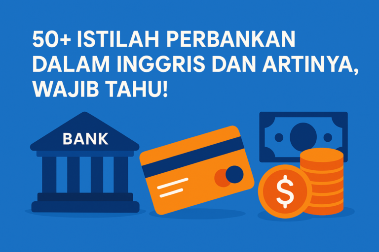50+ Istilah Perbankan dalam Inggris dan Artinya, Wajib Tahu! - English Up